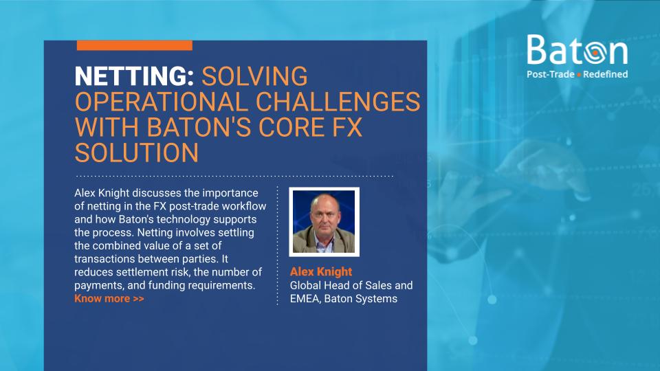 Welcome to the Baton Systems Resource Centre | Netting: Baton’s Core FX ...