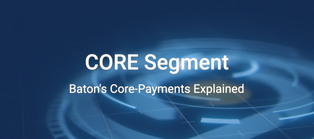 Welcome to the Baton Systems Resource Centre | Baton’s Core-Payments Explained